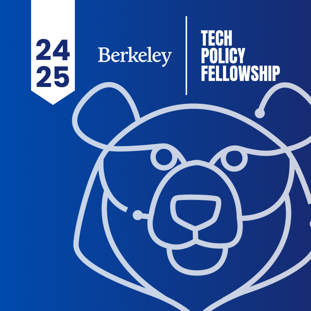 2024-2025 UC Berkeley Tech Policy Fellows - CITRIS Policy Lab